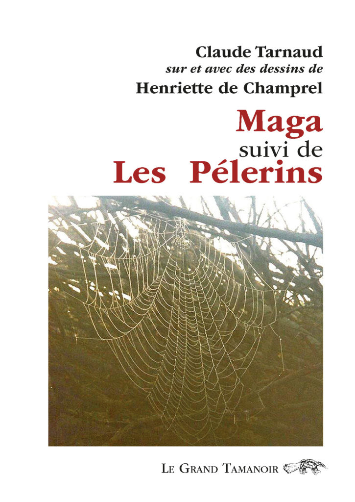 Claude Tarnaud / Henriette de Champrel, Maga suivi de Les Pélerins | Le ...
